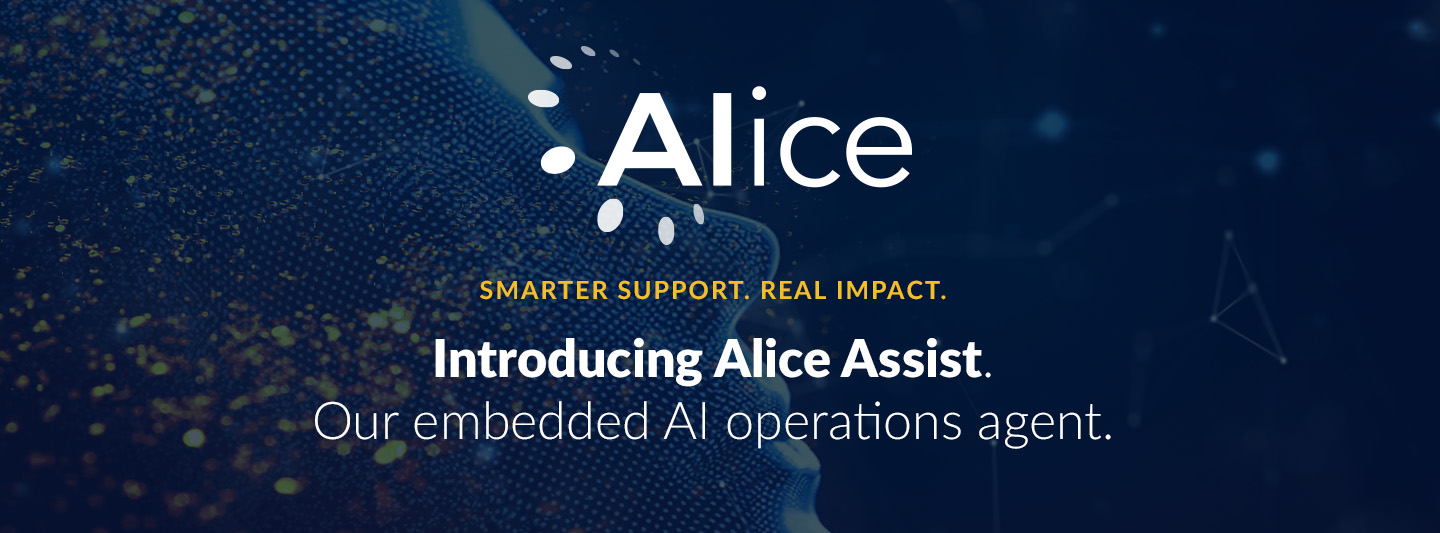 Smarter Support. Faster Teams. Real Impact. Introducing Alice Assist ...